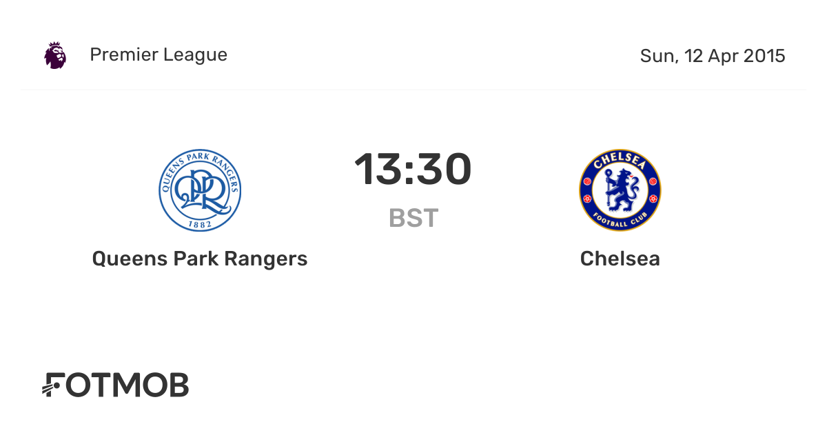 Queens Park Rangers vs Chelsea - live score, predicted lineups and H2H ...