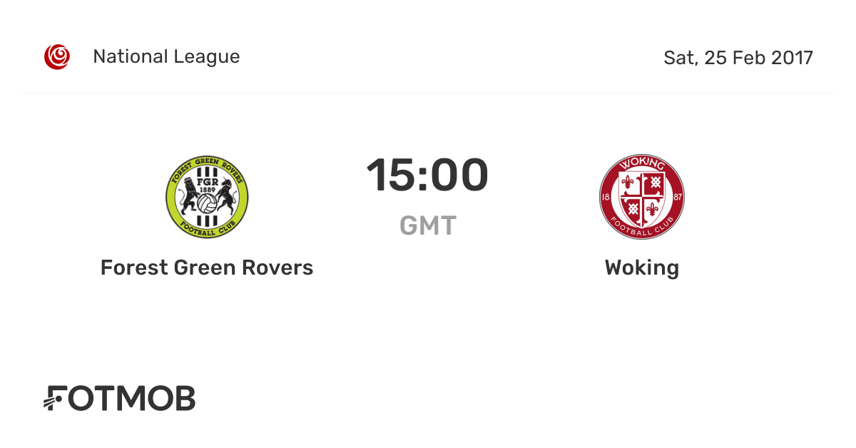 Forest Green Rovers vs Woking - live score, predicted lineups and H2H ...