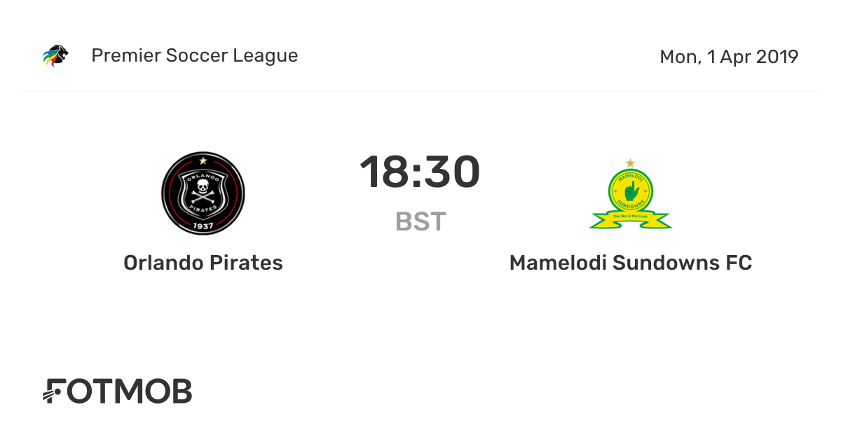 Orlando Pirates vs Mamelodi Sundowns FC - live score, predicted lineups ...