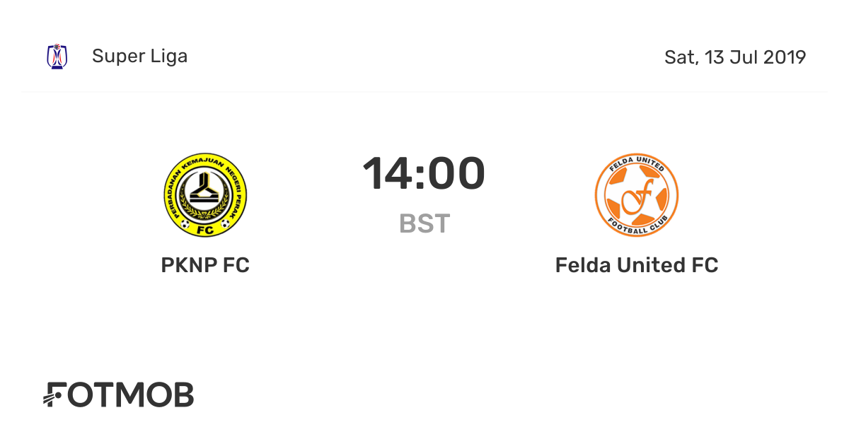 PKNP FC vs Felda United FC - live score, predicted lineups and H2H stats.