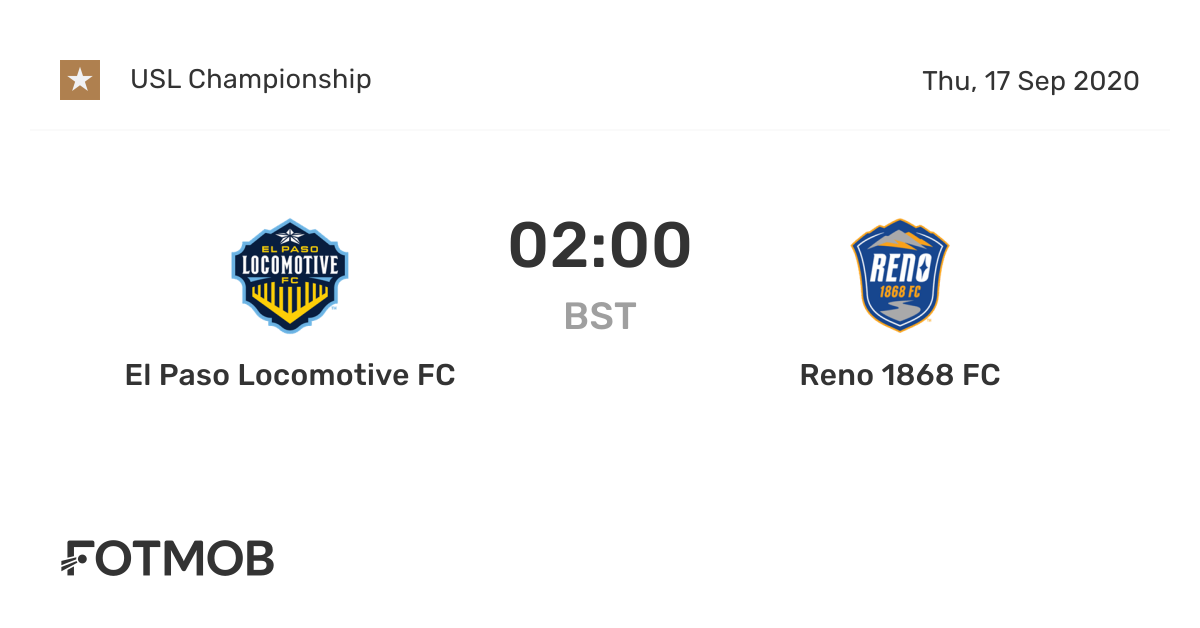 El Paso Locomotive FC vs Reno 1868 FC - live score, predicted lineups ...