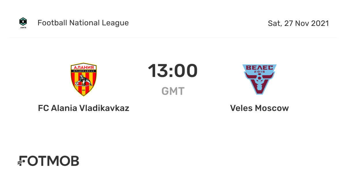 FC Alania Vladikavkaz vs Veles Moscow - live score, predicted lineups ...