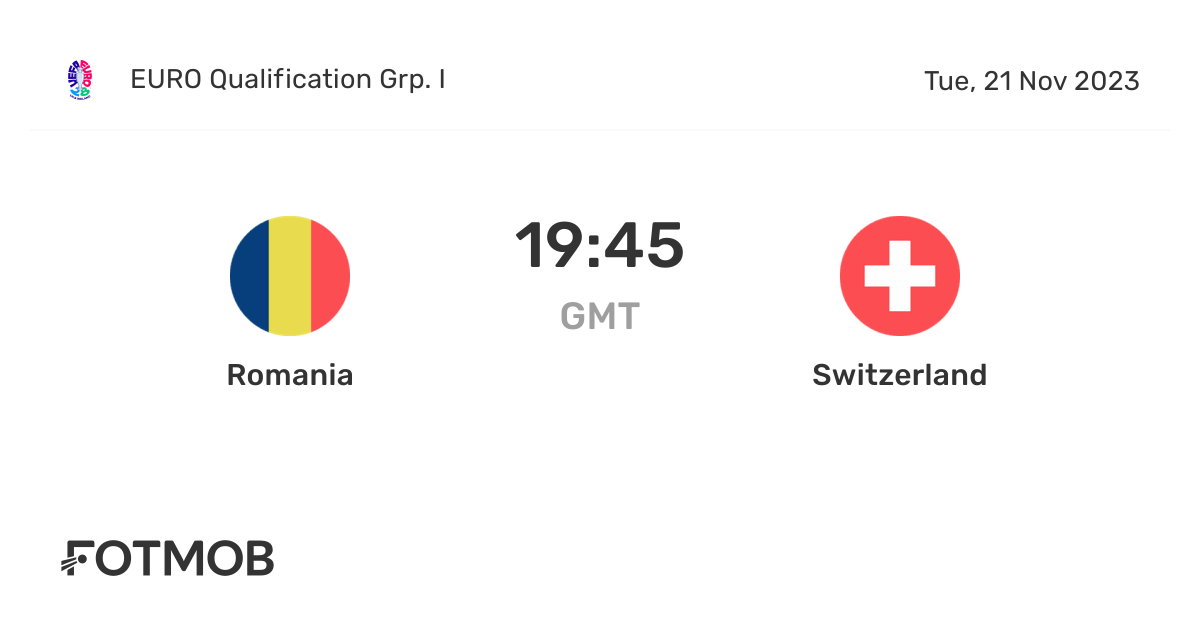 Romania vs Switzerland - live score, predicted lineups and H2H stats.