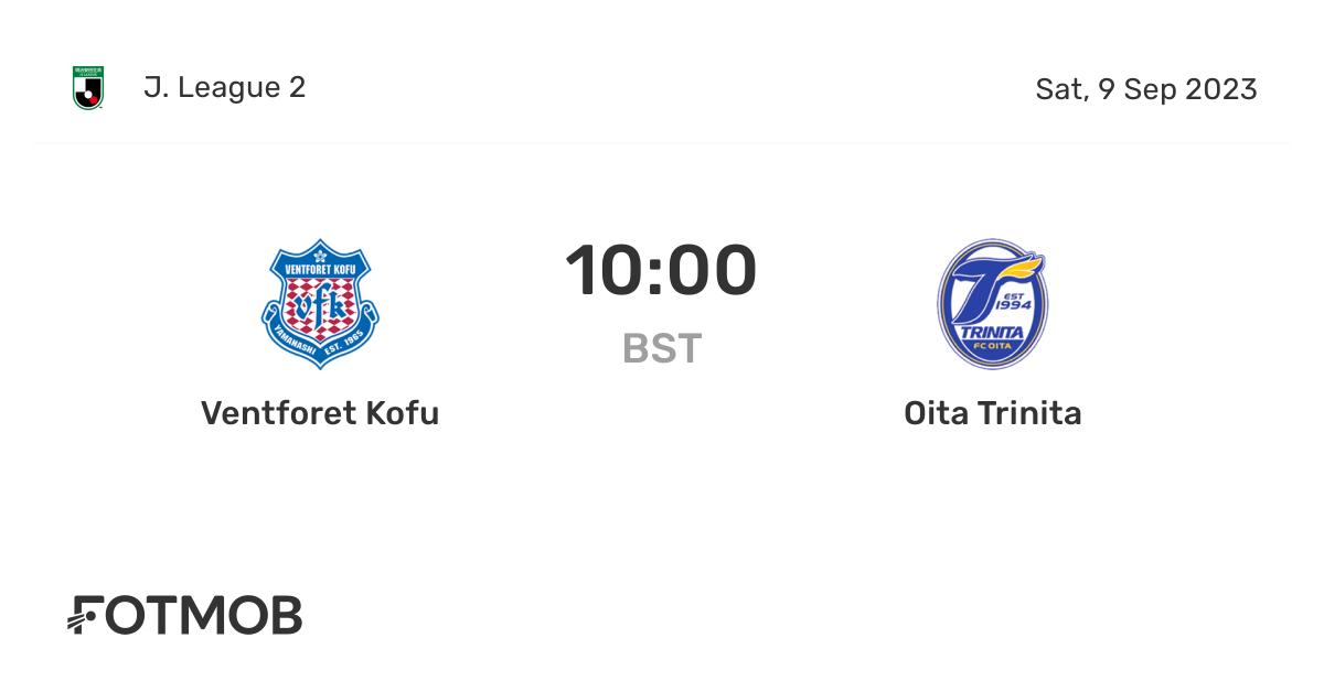Ventforet Kofu vs Oita Trinita - live score, predicted lineups and H2H stats.