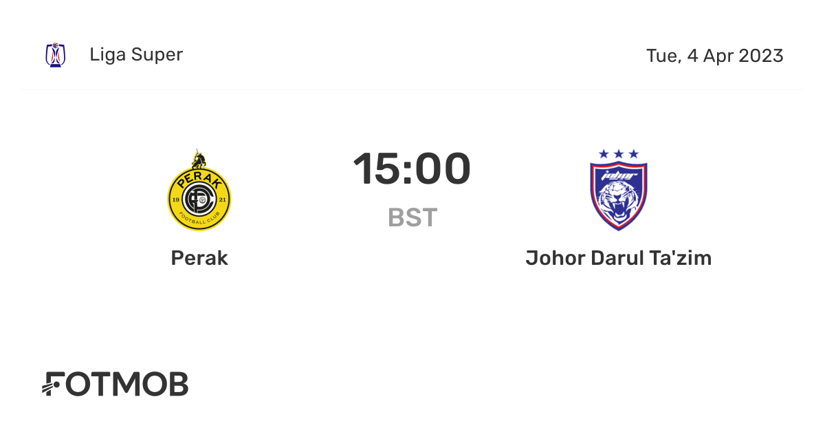 Perak vs Johor Darul Ta'zim FC - live score, predicted lineups and H2H ...