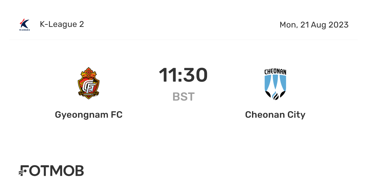 Gyeongnam FC vs Cheonan City - live score, predicted lineups and H2H stats.