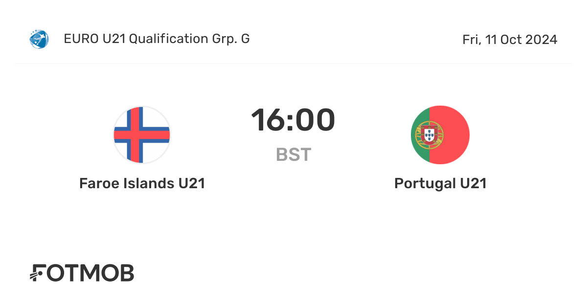 Faroe Islands U21 vs Portugal U21 - live score, predicted lineups and H2H stats