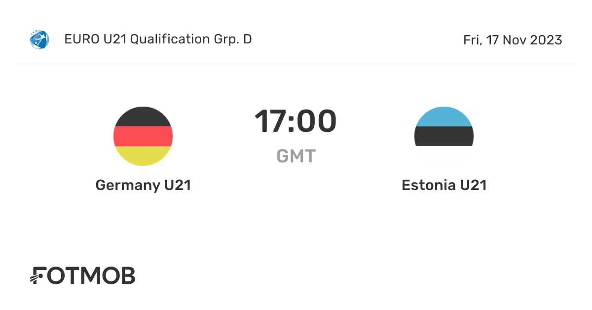 Germany U21 vs Estonia U21 - live score, predicted lineups and H2H stats.