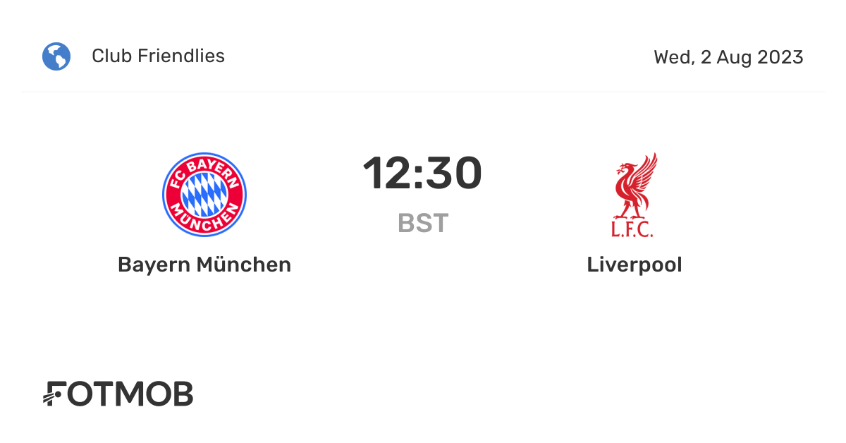 Bayern München vs Liverpool - live score, predicted lineups and H2H stats
