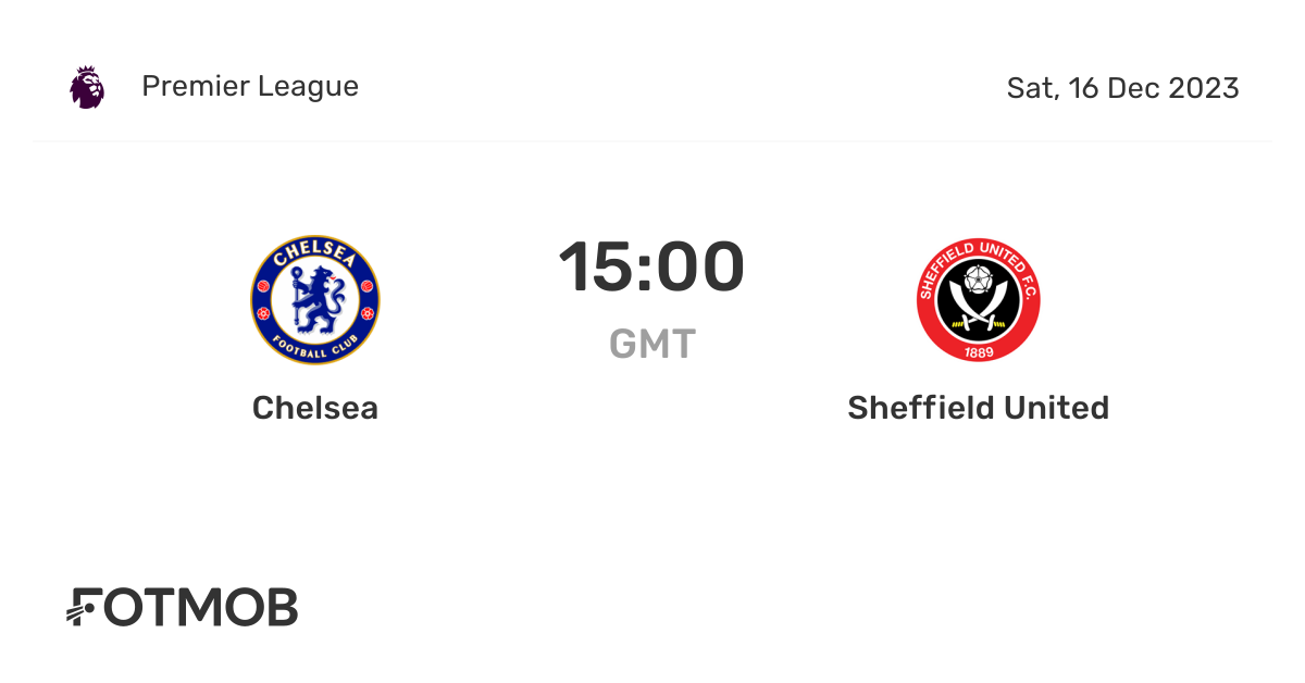 Chelsea vs Sheffield United - live score, predicted lineups and H2H stats.