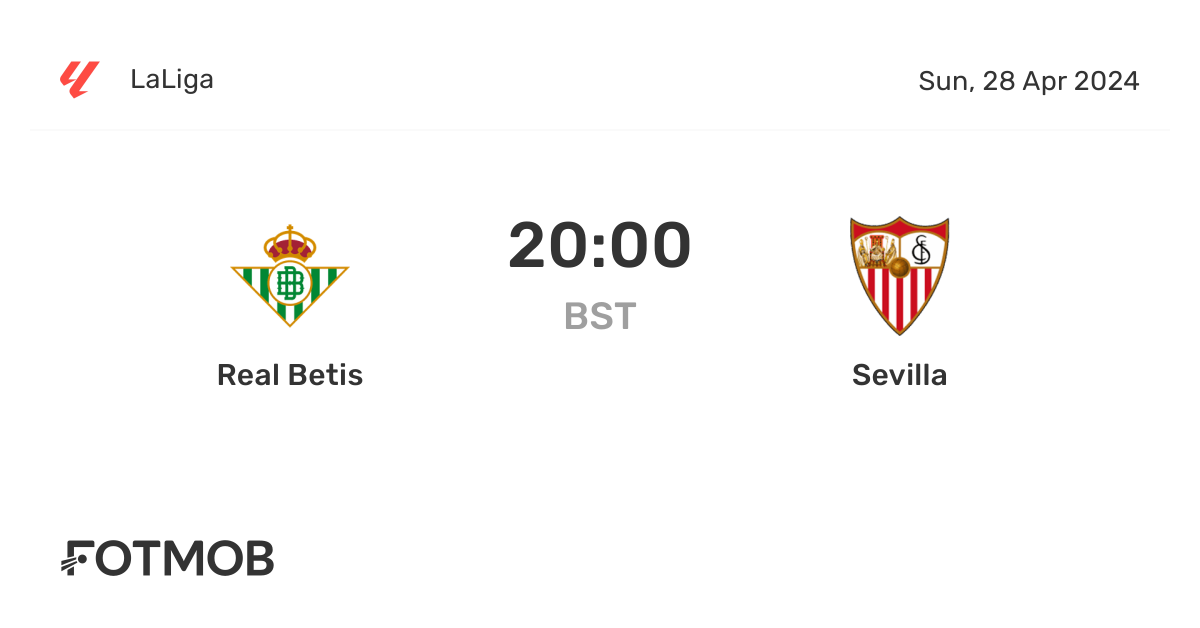 Real Betis 대 Sevilla 실시간 점수 예상 스타팅 라인업 및 H2h 통계