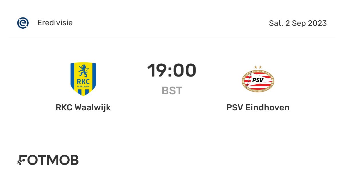 RKC Waalwijk vs PSV Eindhoven - live score, predicted lineups and H2H stats.