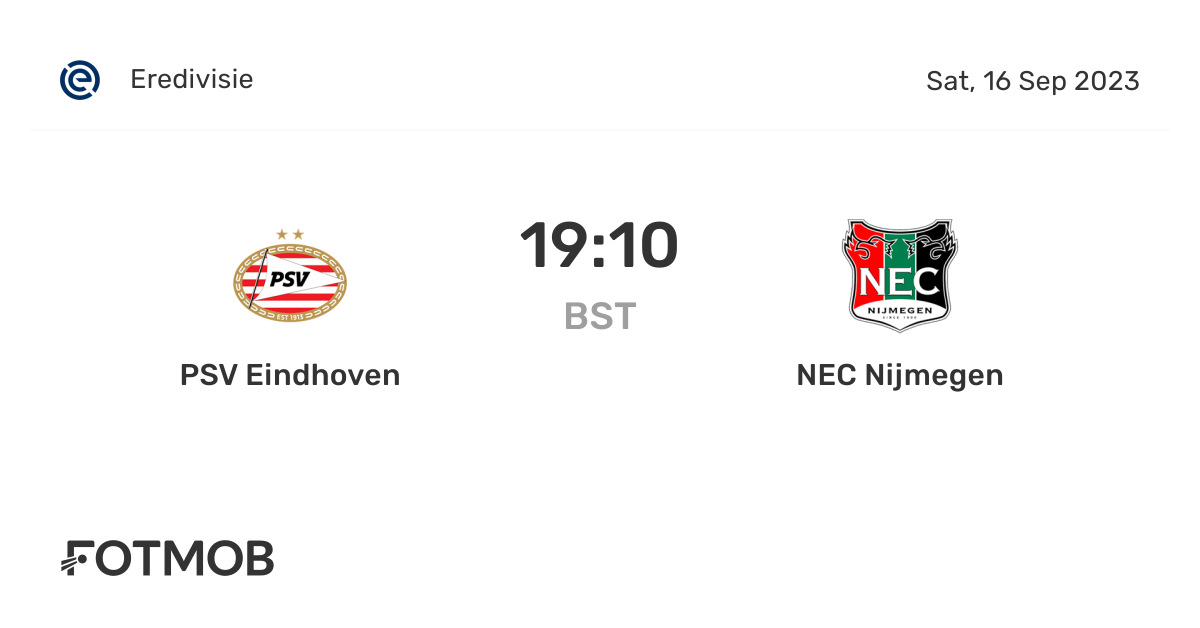 PSV Eindhoven vs NEC Nijmegen - live score, predicted lineups and H2H stats.