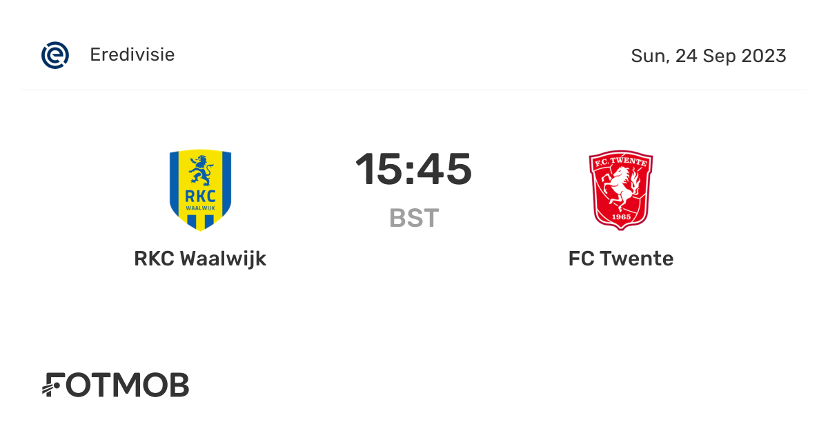 RKC Waalwijk vs FC Twente - live score, predicted lineups and H2H stats.