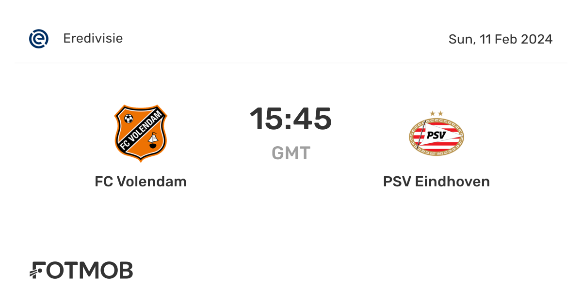 FC Volendam contre PSV Eindhoven - score en direct, compositions probables et statistiques H2H