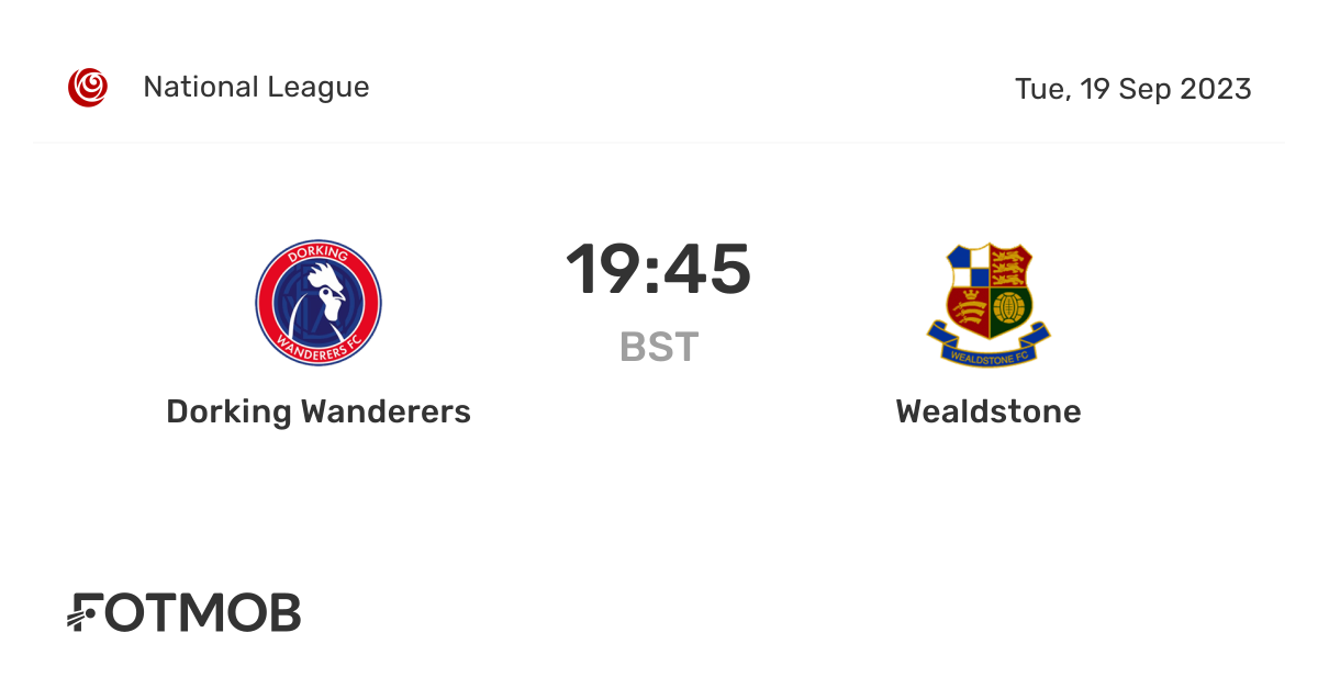 Dorking Wanderers vs Wealdstone - live score, predicted lineups and H2H ...