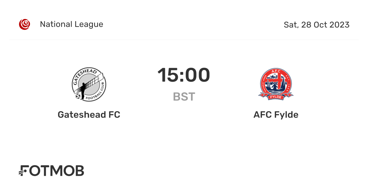 Gateshead FC vs AFC Fylde - live score, predicted lineups and H2H stats.