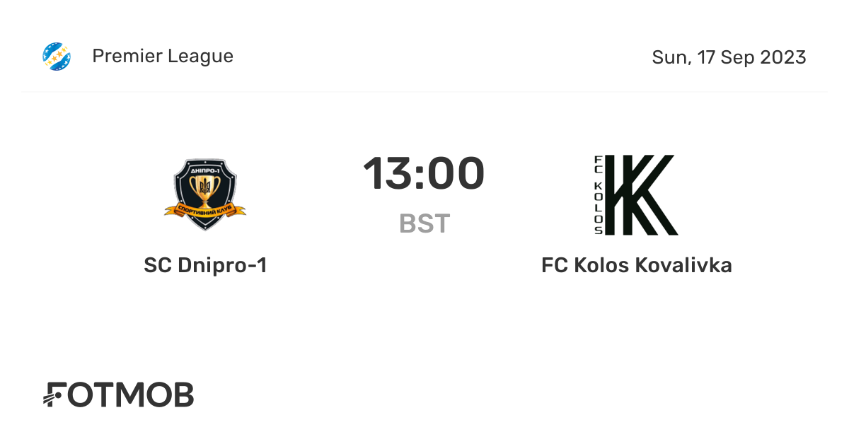 SC Dnipro-1 vs FC Kolos Kovalivka - live score, predicted lineups and ...