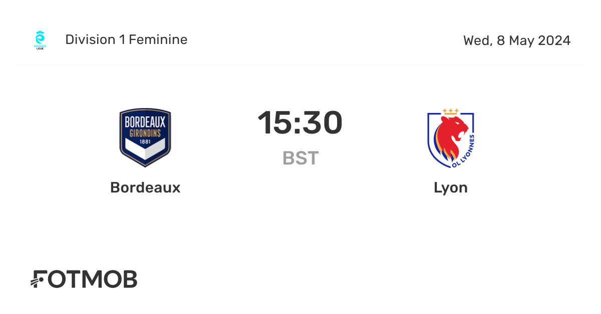Bordeaux contre Lyon - score en direct, compositions probables et ...