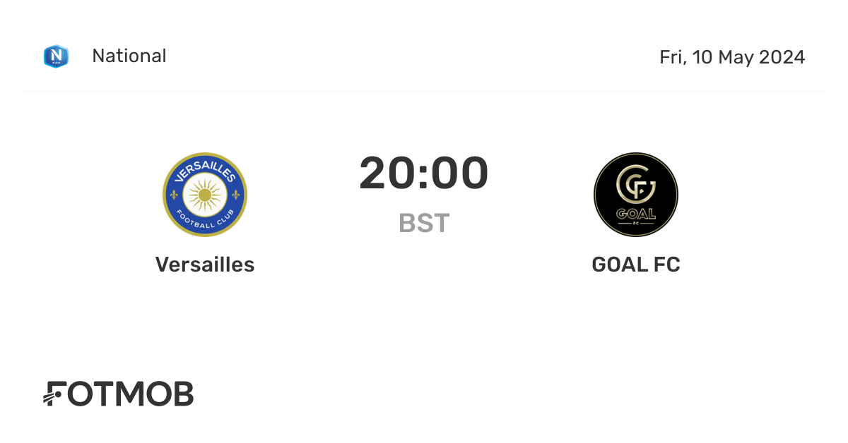 Versailles vs GOAL FC - live score, predicted lineups and H2H stats