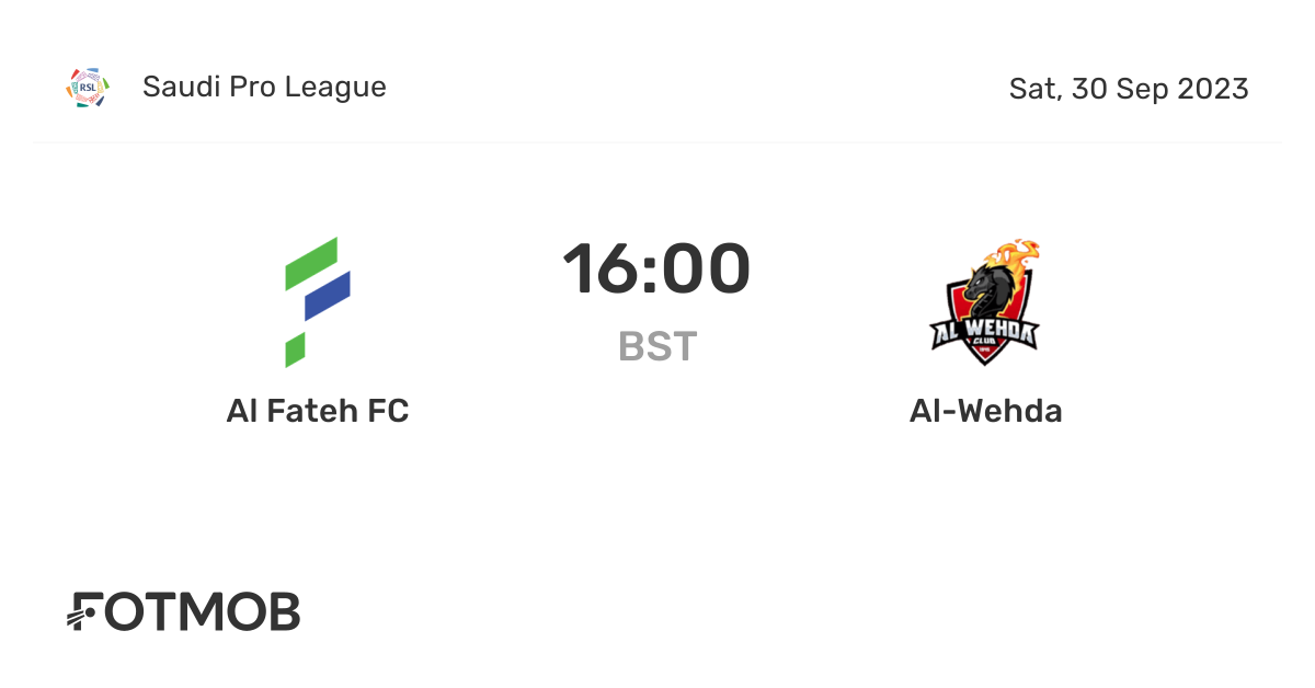 Al Fateh FC vs Al-Wehda - live score, predicted lineups and H2H stats.