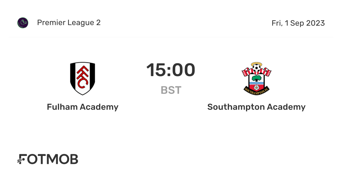 Fulham Academy vs Southampton Academy - live score, predicted lineups ...