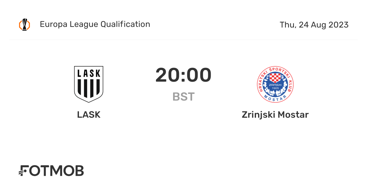 LASK vs Zrinjski Mostar - live score, predicted lineups and H2H stats.