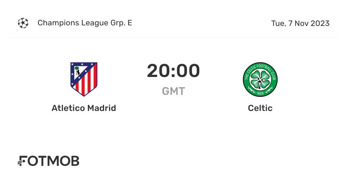Atlético Madrid 대 Celtic 실시간 점수 예상 스타팅 라인업 및 H2h 통계