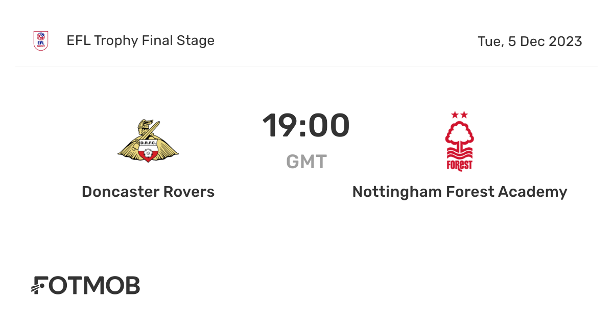 Doncaster Rovers vs Nottingham Forest Academy - live score, predicted lineups and H2H stats