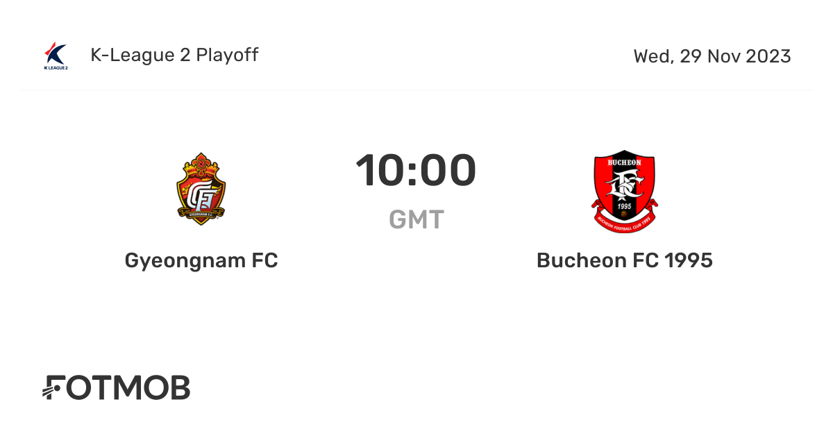 Gyeongnam FC 대 Bucheon FC 1995 - 실시간 점수, 예상 스타팅 라인업 및 H2H 통계