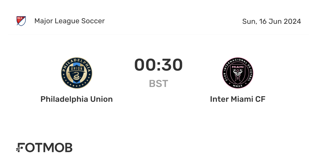 Philadelphia Union နောက်ဆုံး Inter Miami CF - လိုအပ်သောအော်ဒါတင်အတွက ...