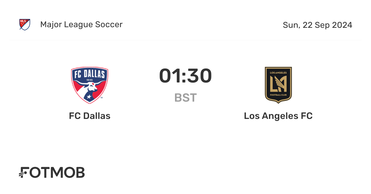 FC Dallas vs Los Angeles FC - tỷ số trực tiếp, đội hình dự kiến và ...