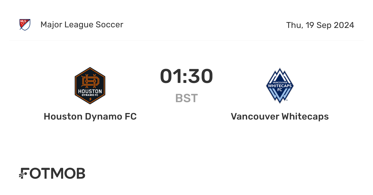 Houston Dynamo FC vs Vancouver Whitecaps - live score, predicted lineups and H2H stats