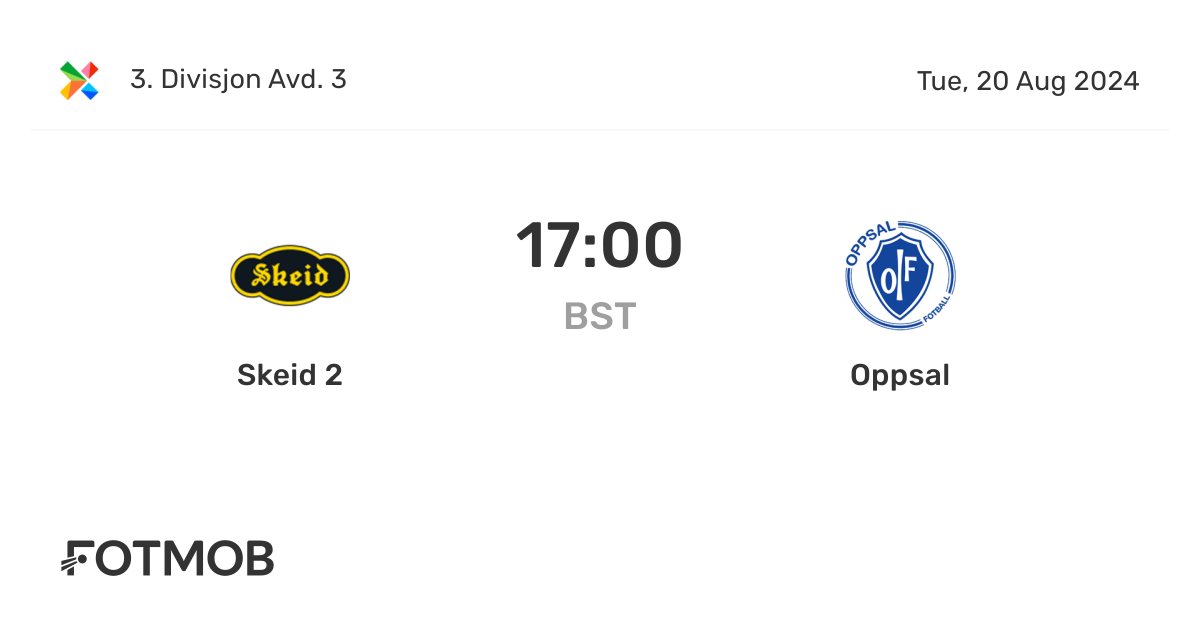 Skeid 2 vs Oppsal - marcador en vivo, alineaciones previstas y estadísticas H2H