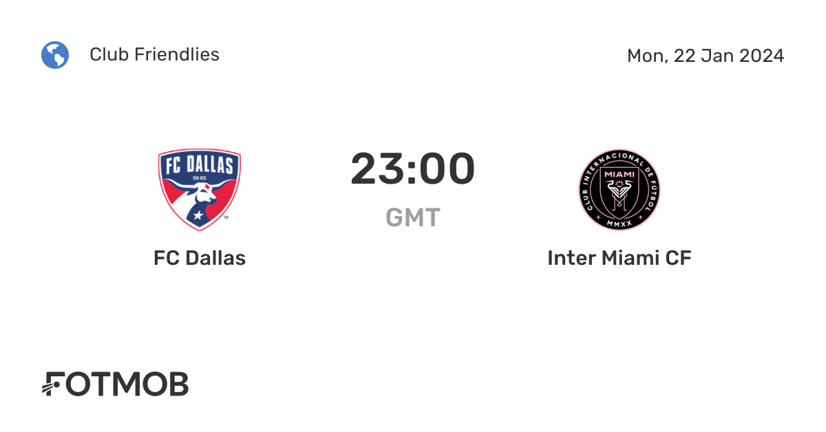 Fc Dallas 대 Inter Miami Cf 실시간 점수 예상 스타팅 라인업 및 H2h 통계