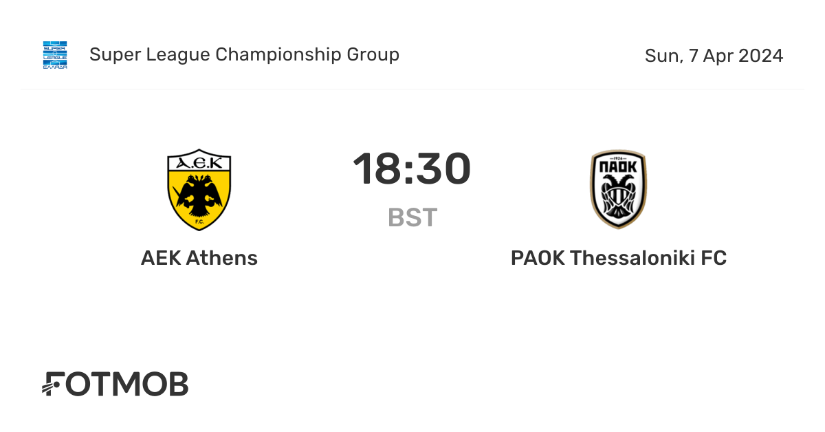 AEK Athens vs PAOK Thessaloniki FC - live score, predicted lineups and ...