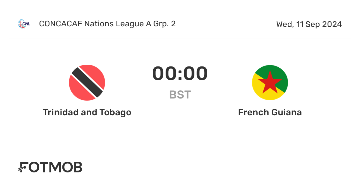 Trinidad and Tobago vs French Guiana - live score, predicted lineups and H2H stats