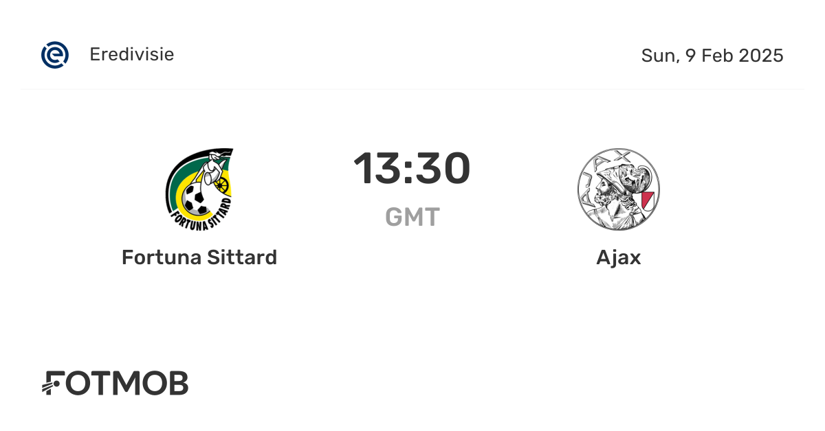 Fortuna Sittard 대 Ajax 실시간 점수 예상 스타팅 라인업 및 H2h 통계