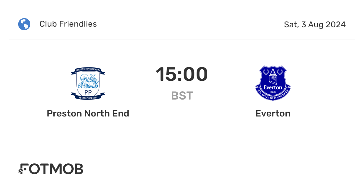 Preston North End vs Everton - live score, predicted lineups and H2H stats