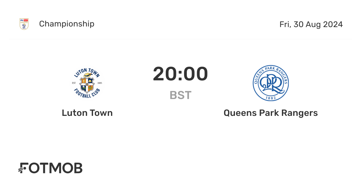 Luton Town contre Queens Park Rangers - score en direct, compositions ...