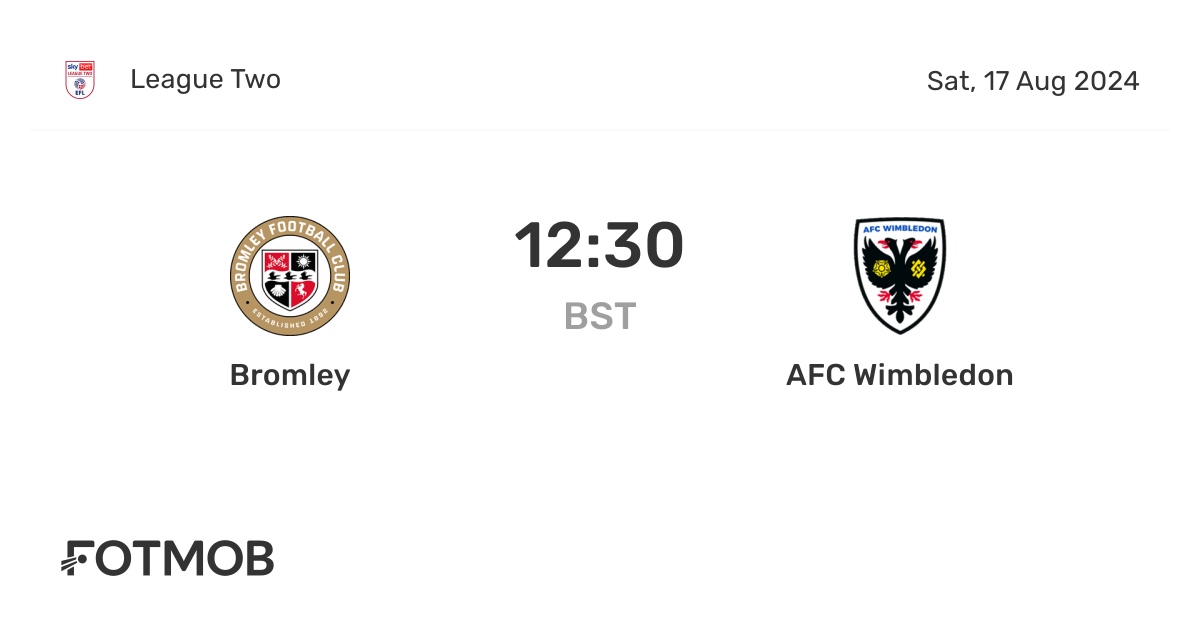 Bromley vs AFC Wimbledon - live score, predicted lineups and H2H stats