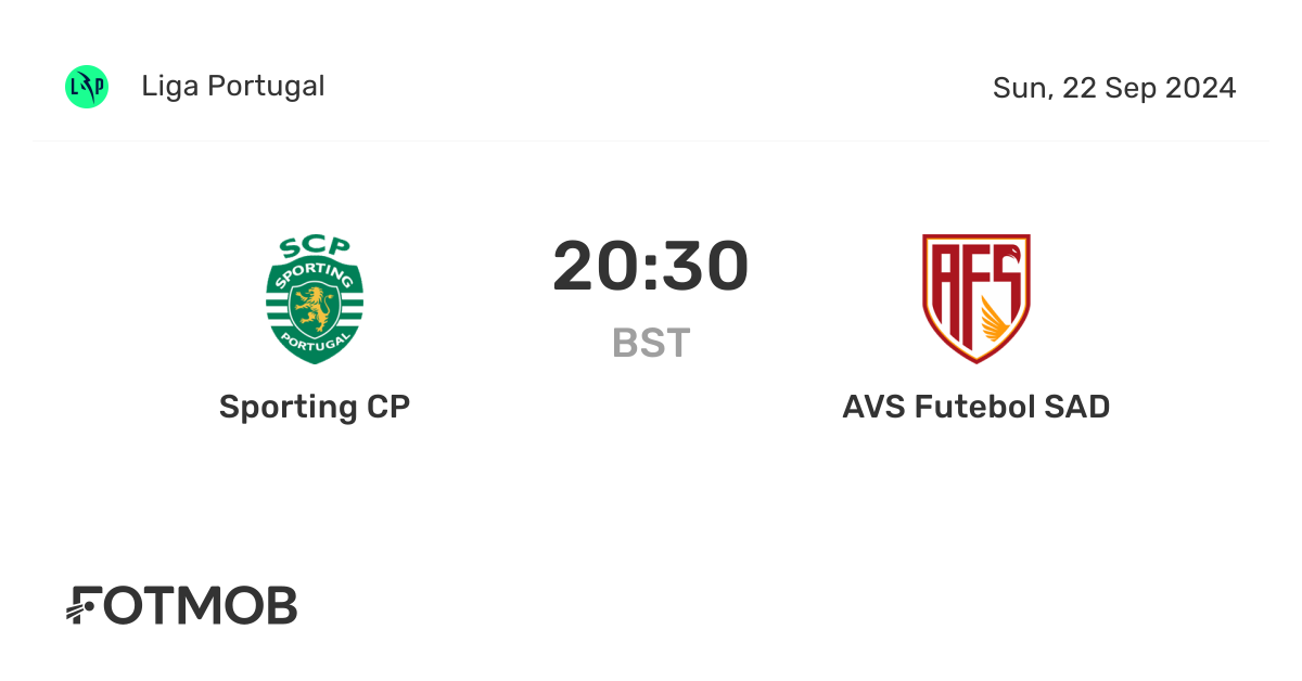 Sporting CP vs AVS Futebol SAD - resultado ao vivo, equipas iniciais prováveis e estatísticas H2H