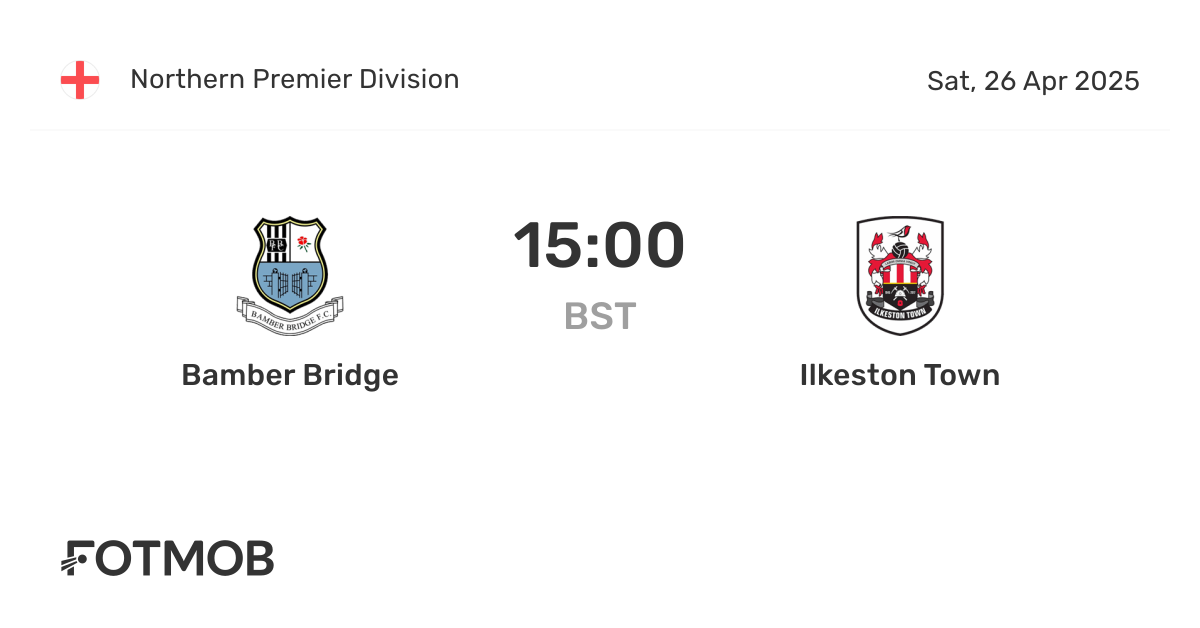 Bamber Bridge vs Ilkeston Town - live score, predicted lineups and H2H ...