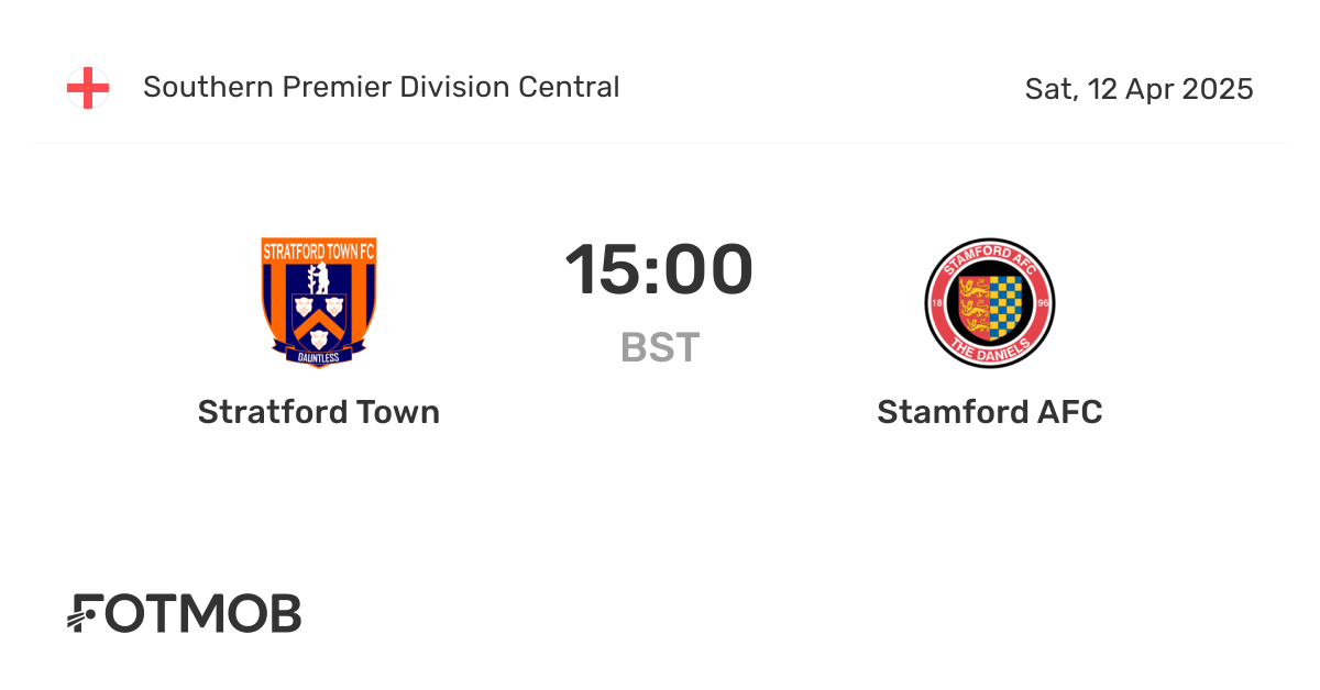 Stratford Town vs Stamford AFC - live score, predicted lineups and H2H ...