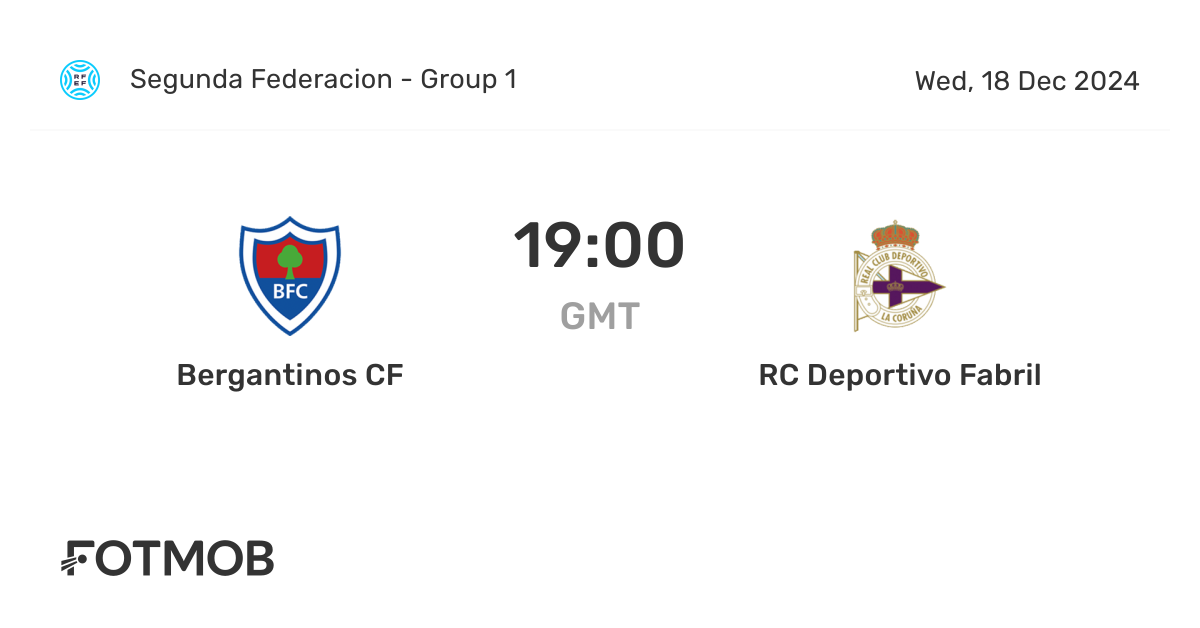 Bergantinos CF vs RC Deportivo Fabril - marcador en vivo, alineaciones previstas y estadísticas H2H