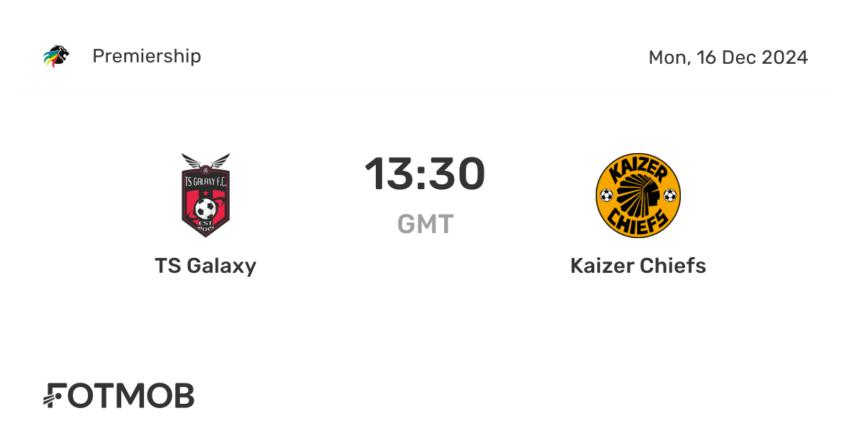 TS Galaxy vs Kaizer Chiefs - marcador en vivo, alineaciones previstas y estadísticas H2H