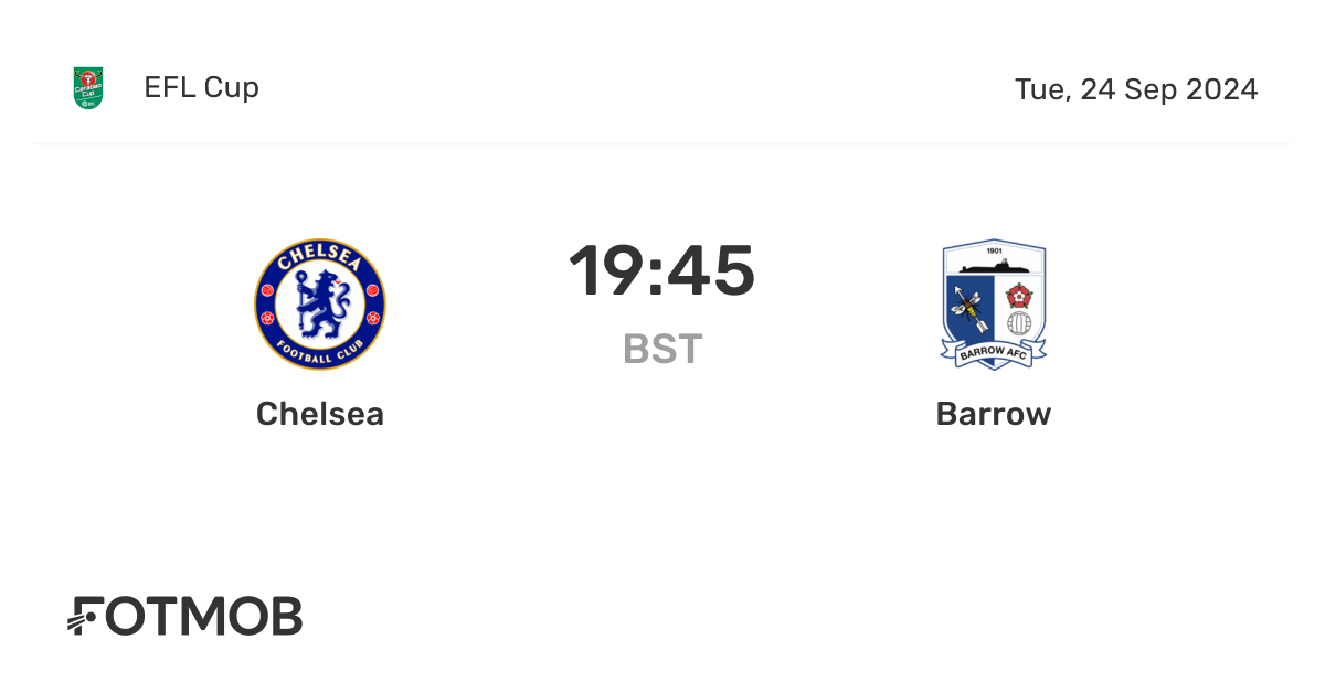 Chelsea vs Barrow - live score, predicted lineups and H2H stats