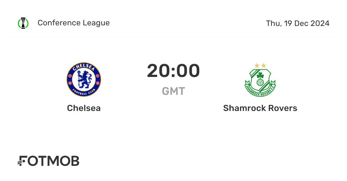 Chelsea vs Shamrock Rovers - live score, predicted lineups and H2H stats