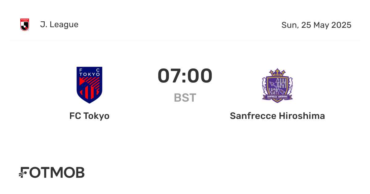 FC Tokyo 대 Sanfrecce Hiroshima - 실시간 점수, 예상 스타팅 라인업 및 H2H 통계