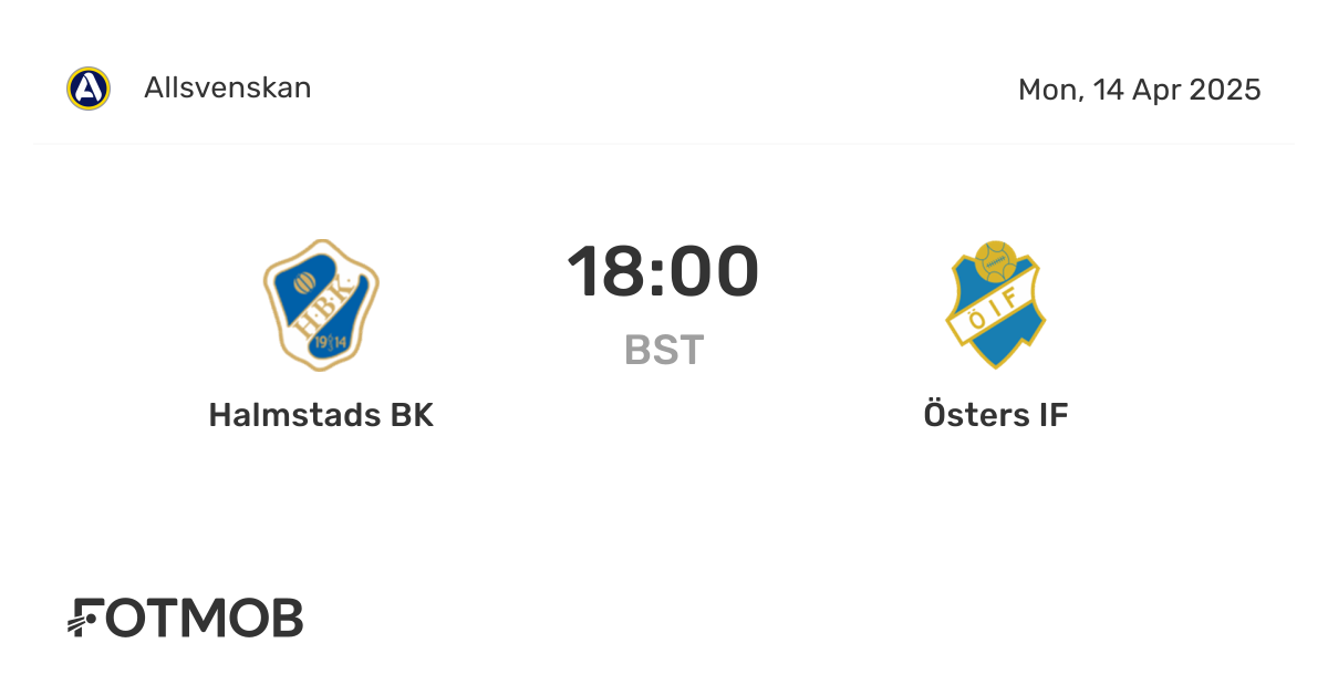 Halmstads BK vs Östers IF - 实时比分、预计首发阵容和对战纪录